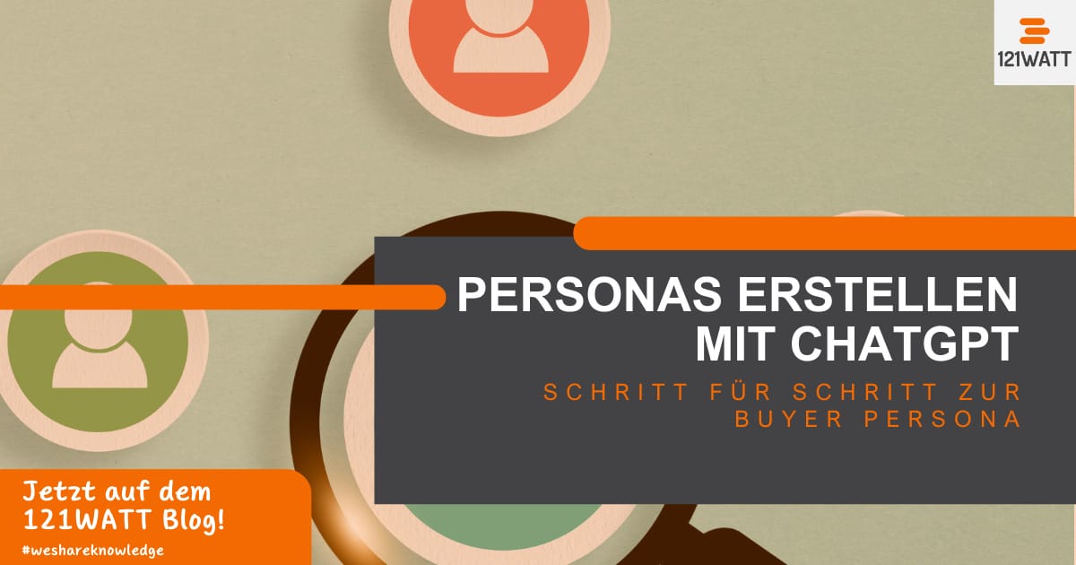 Erstelle Personas mit ChatGPT | 121WATT